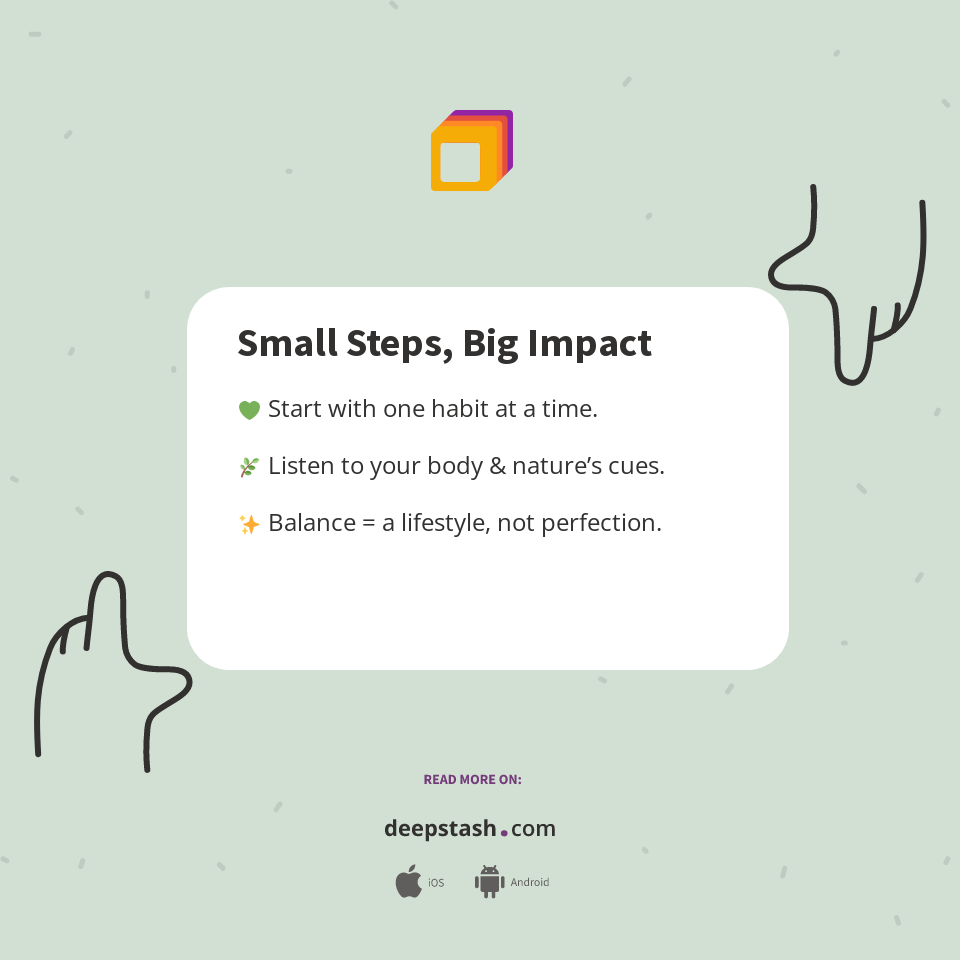 Small Steps, Big Impact - Deepstash