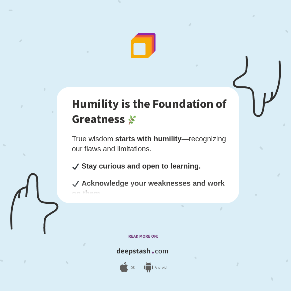 Humility is the Foundation of Greatness 🌿 - Deepstash