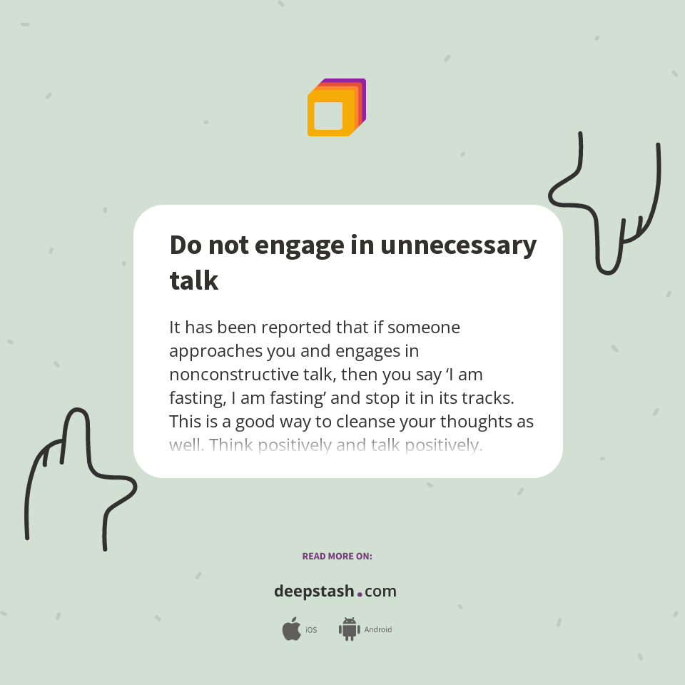Do not engage in unnecessary talk - Deepstash