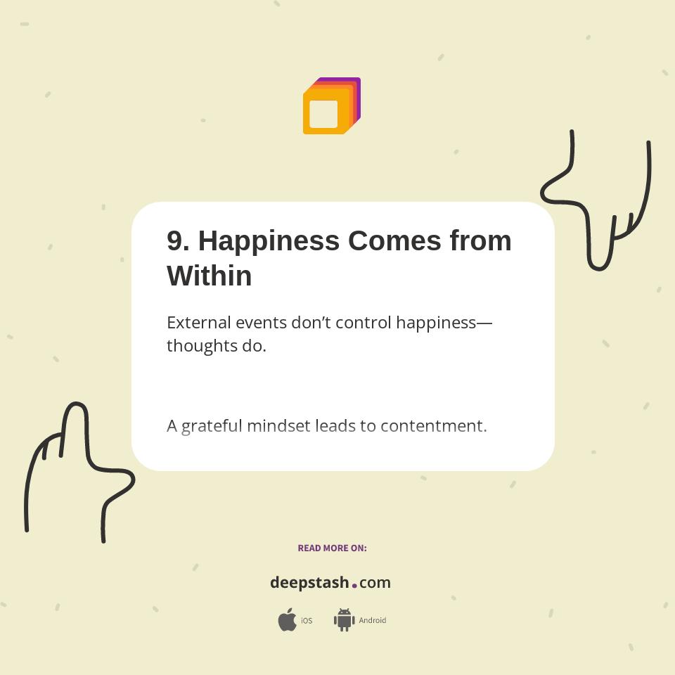 9. Happiness Comes from Within - Deepstash
