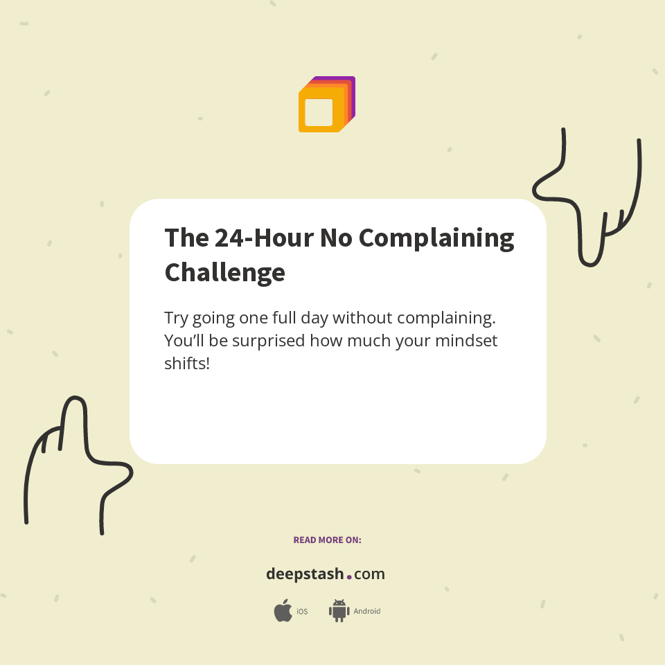 The 24-Hour No Complaining Challenge - Deepstash