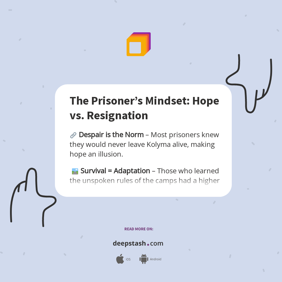 The Prisoner’s Mindset: Hope vs. Resignation - Deepstash