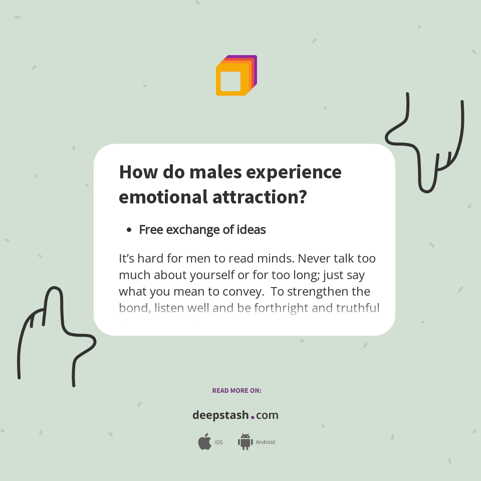 How do males experience emotional attraction? - Deepstash
