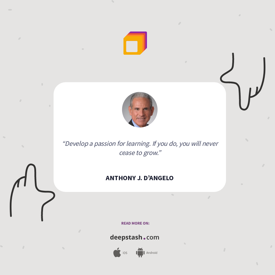 Quote by ANTHONY J. D’ANGELO - Deepstash