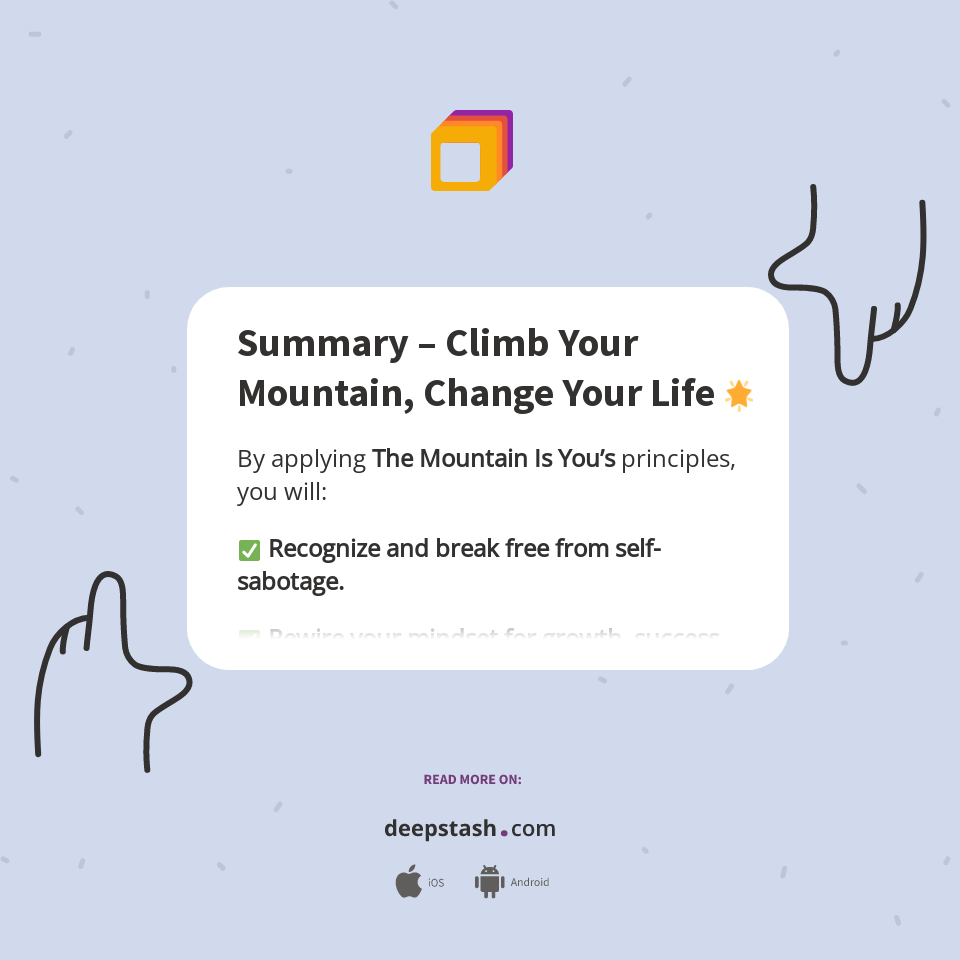 Summary – Climb Your Mountain, Change Your Life 🌟 - Deepstash