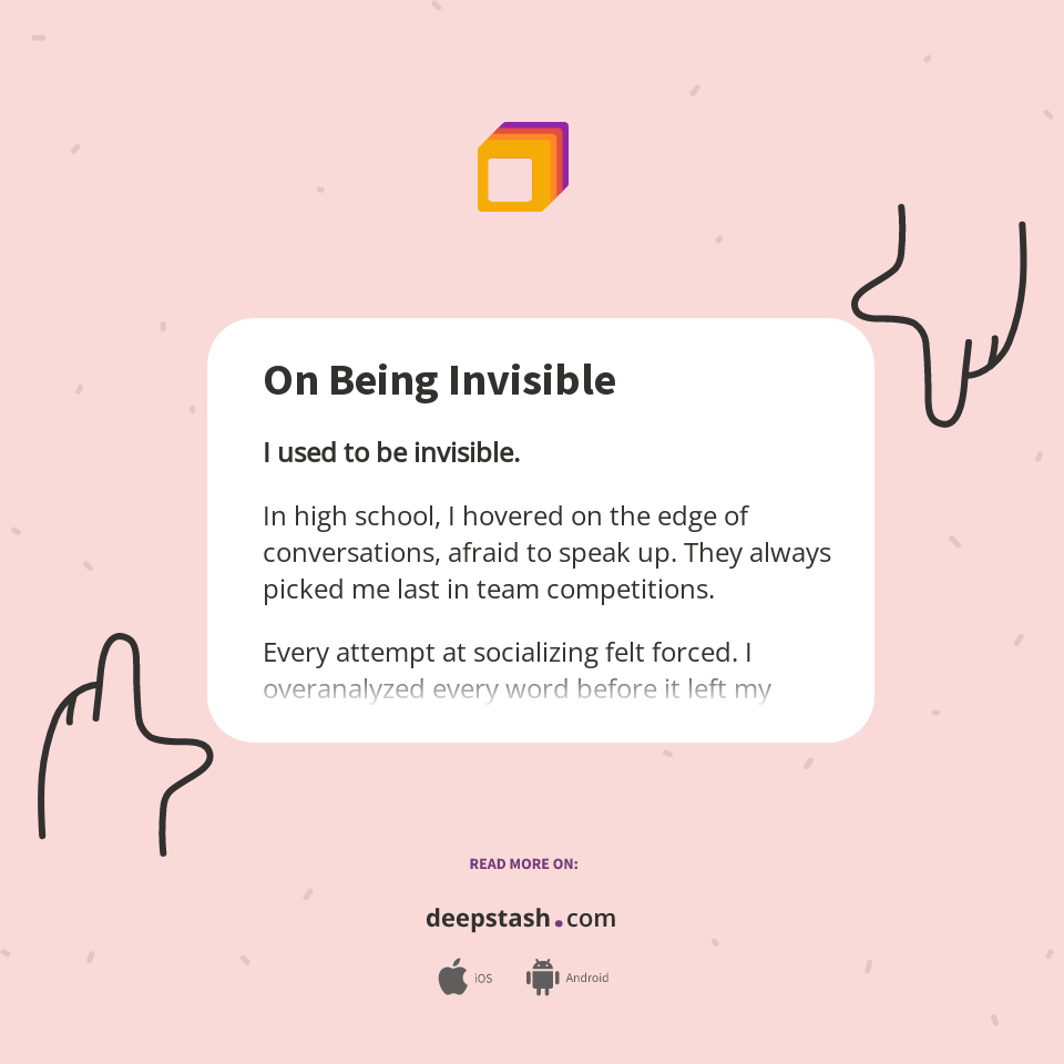 On Being Invisible - Deepstash