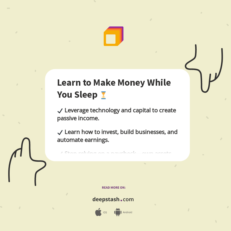Learn to Make Money While You Sleep ⏳ - Deepstash