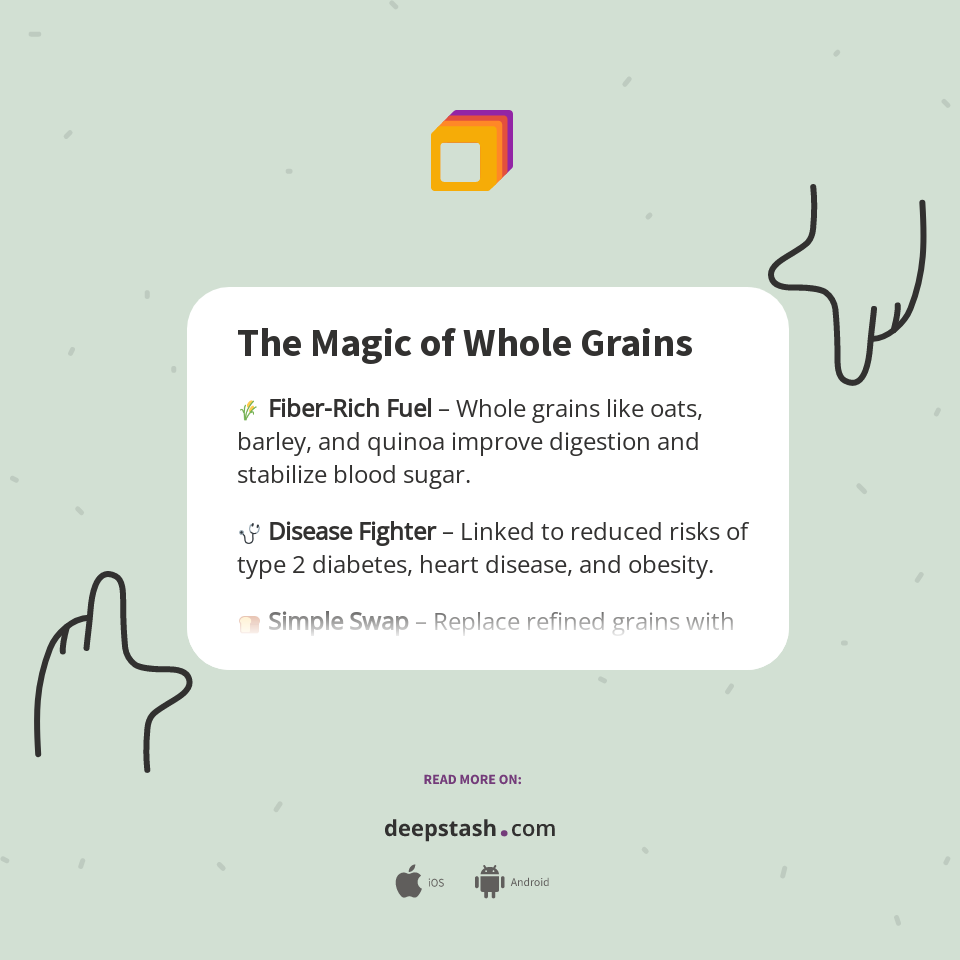 The Magic of Whole Grains - Deepstash