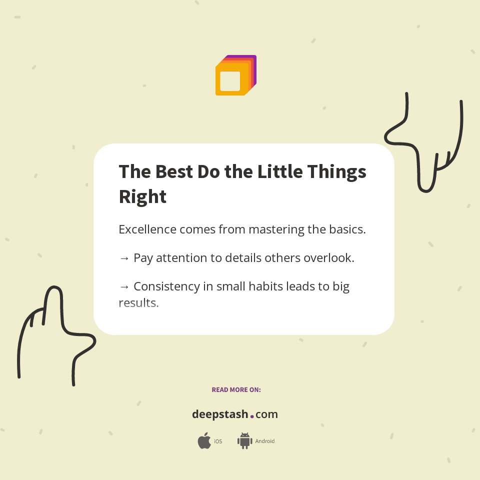 The Best Do the Little Things Right - Deepstash
