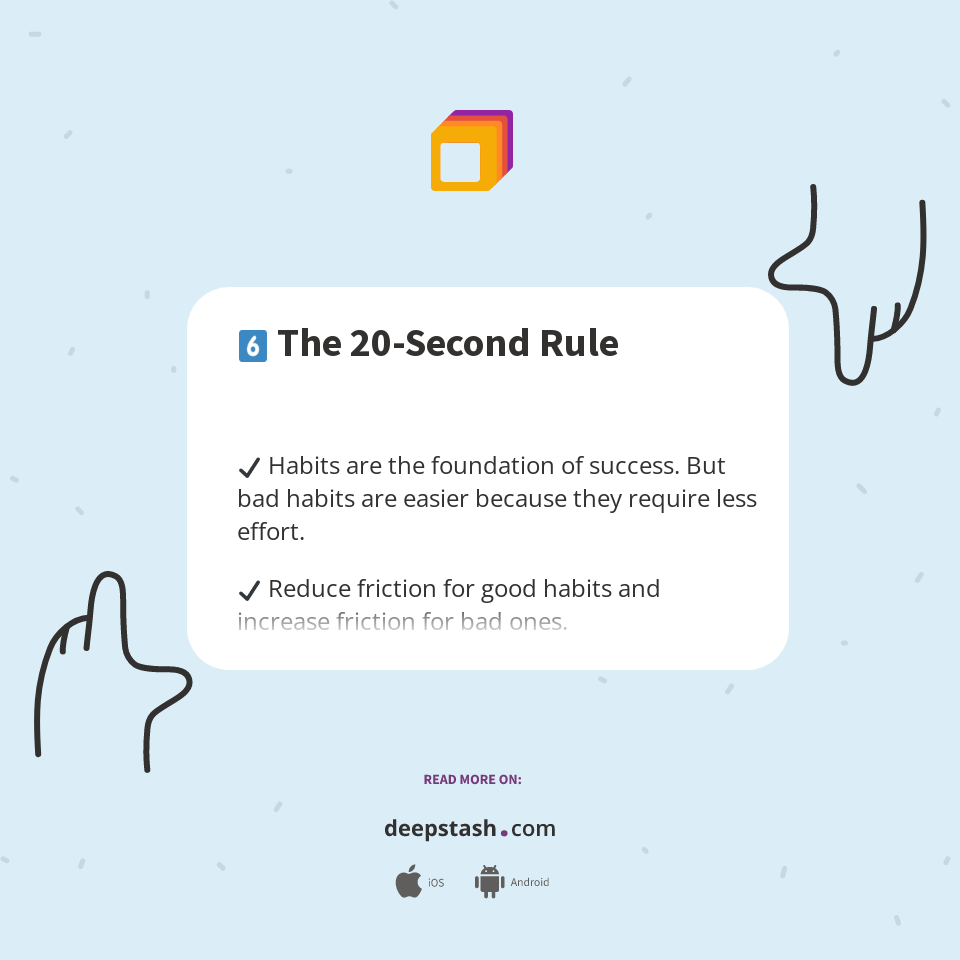 6️⃣ The 20-Second Rule - Deepstash
