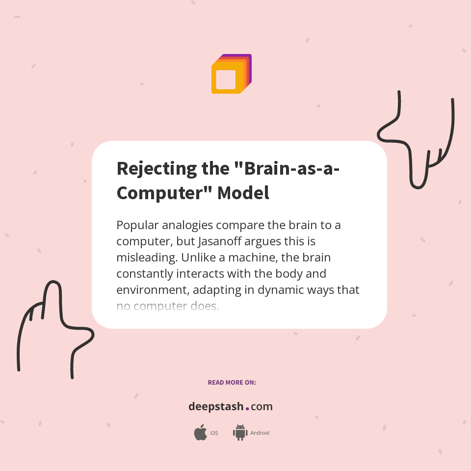 Rejecting the "Brain-as-a-Computer" Model - Deepstash