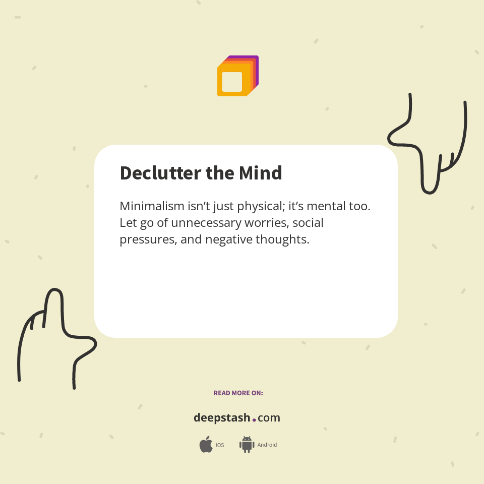 Declutter the Mind - Deepstash