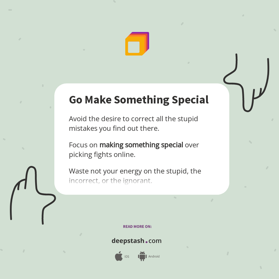 Go Make Something Special - Deepstash