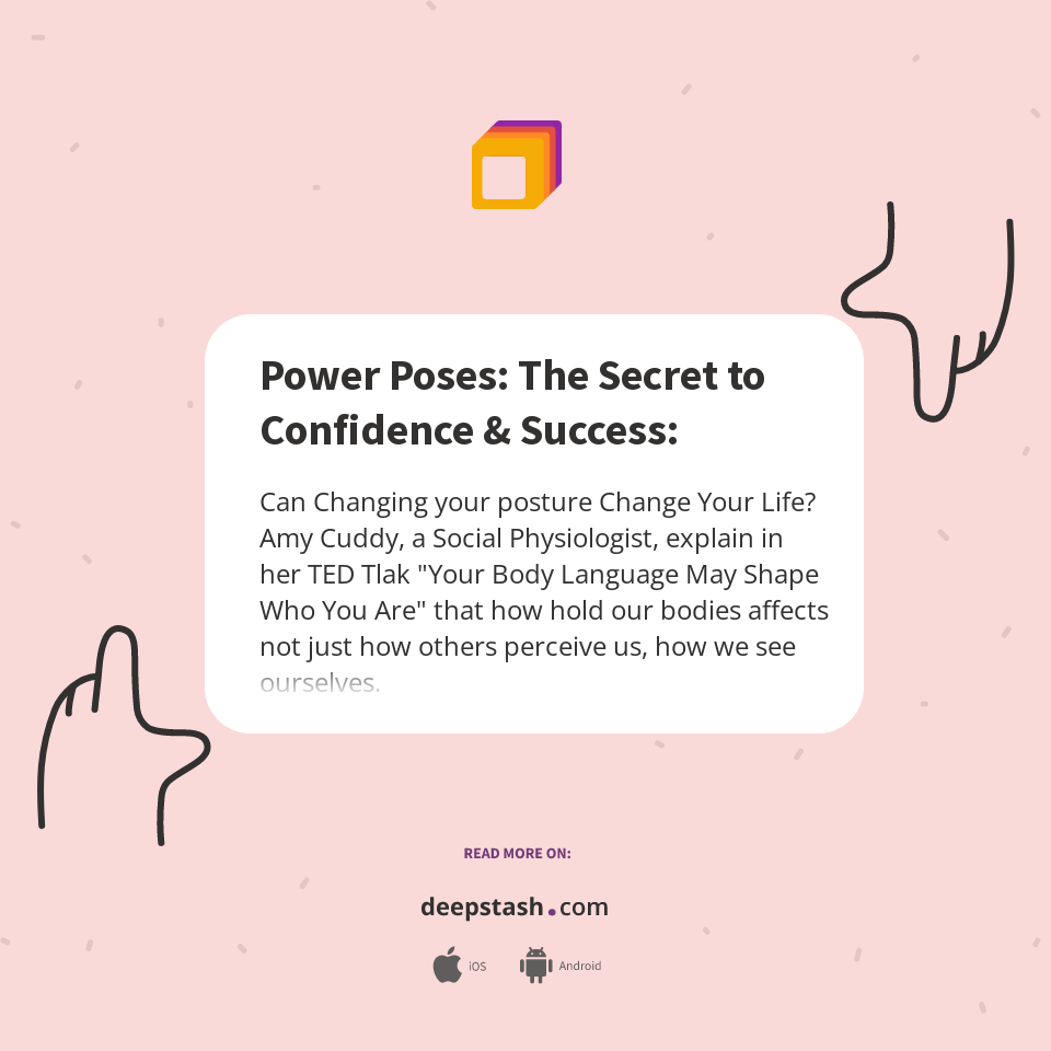 Power Poses: The Secret to Confidence & Success: - Deepstash