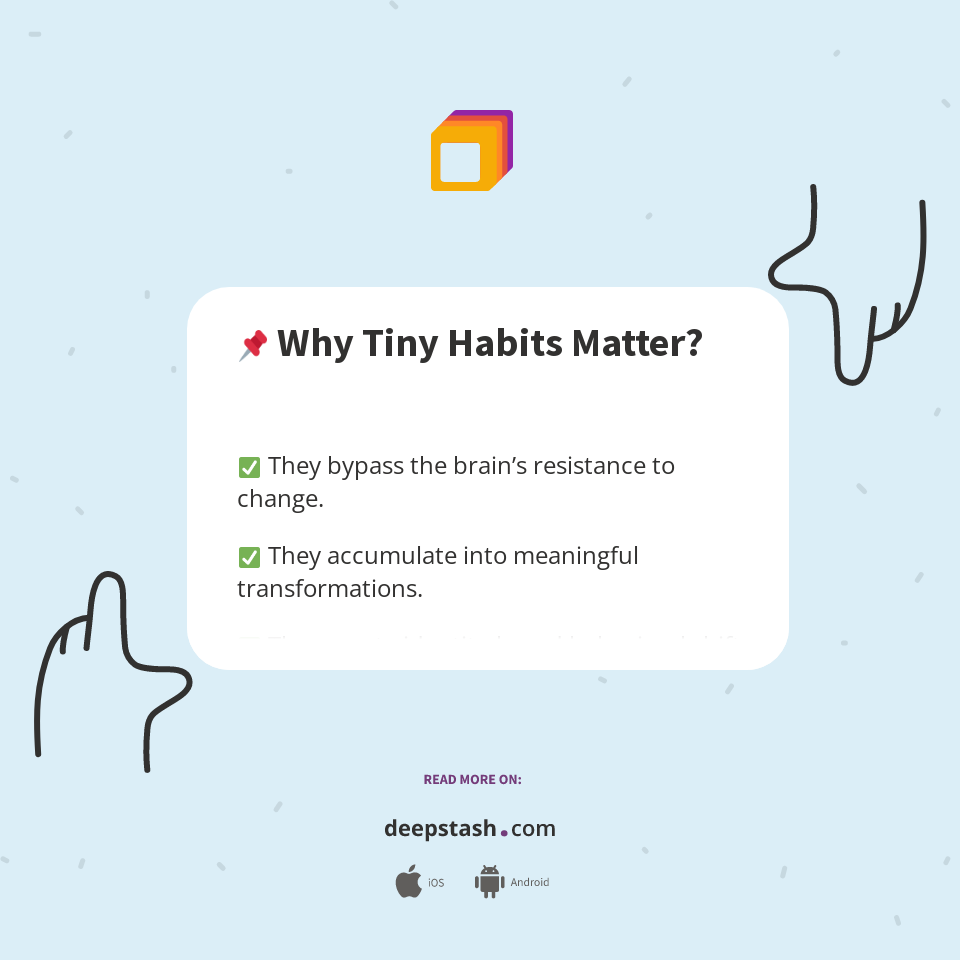📌 Why Tiny Habits Matter? - Deepstash