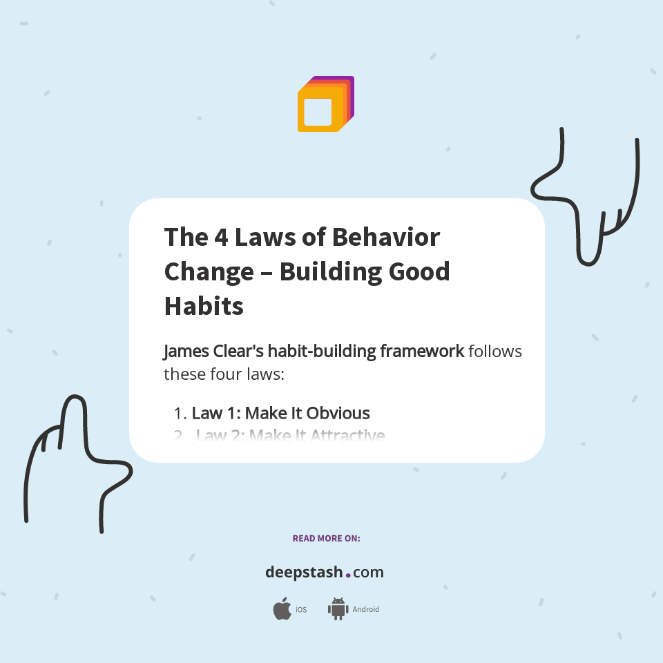 The 4 Laws of Behavior Change – Building Good Habits - Deepstash