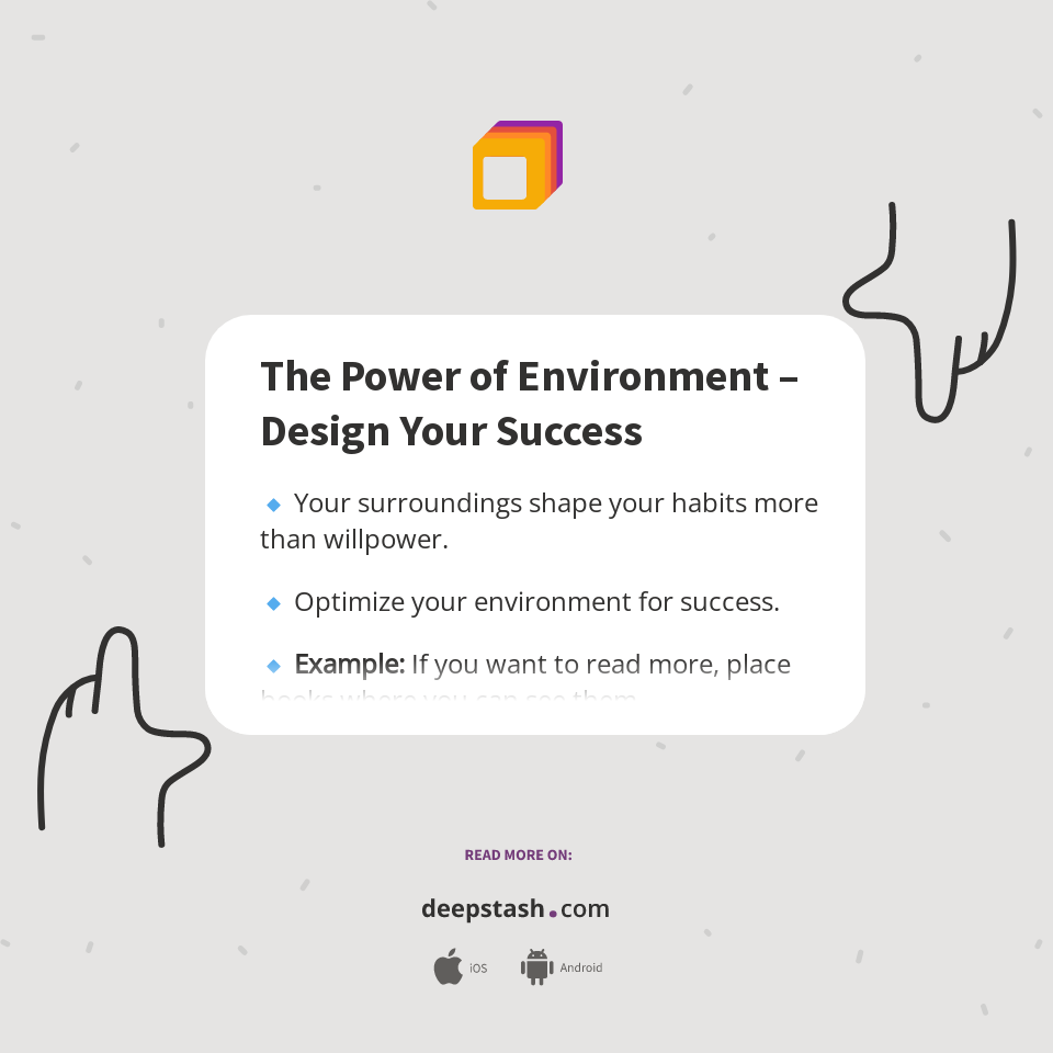 The Power of Environment – Design Your Success - Deepstash