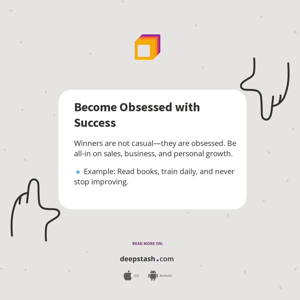 Become Obsessed with Success - Deepstash