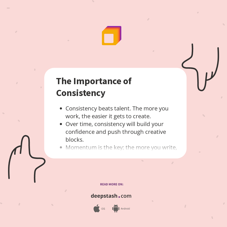 The Importance of Consistency - Deepstash