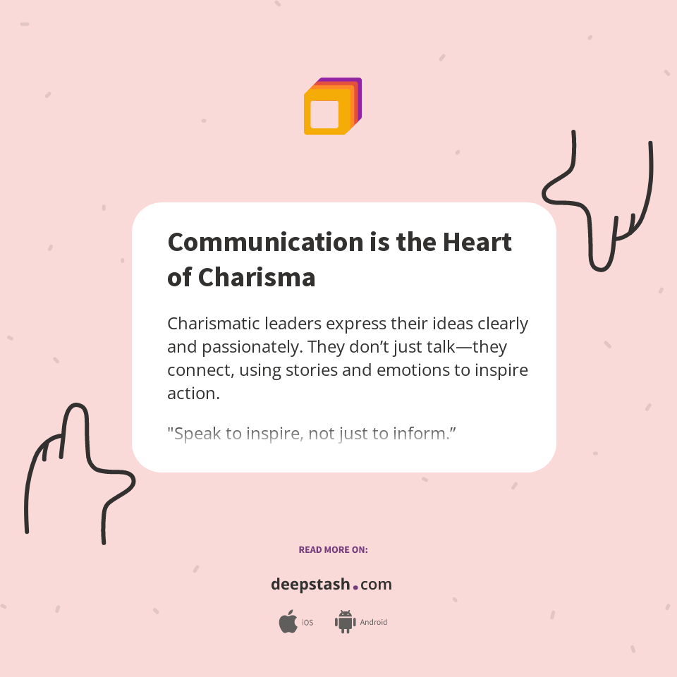 Communication is the Heart of Charisma - Deepstash