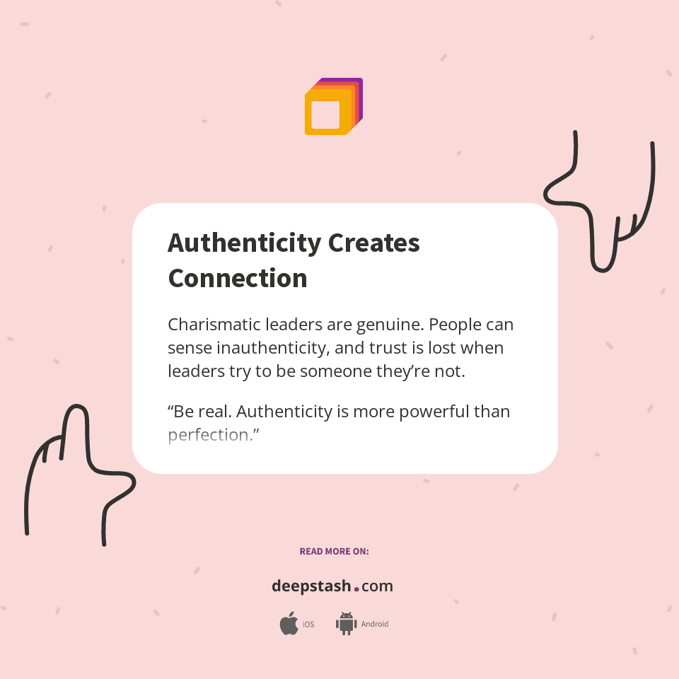 Authenticity Creates Connection - Deepstash