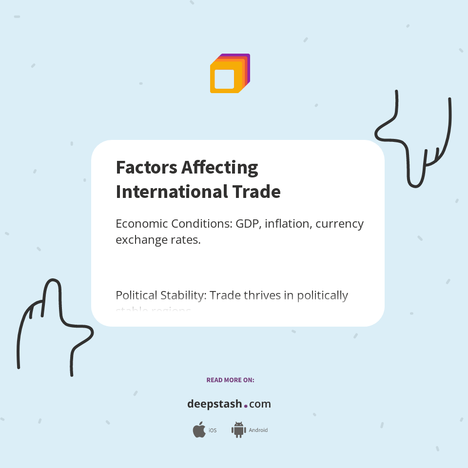 Factors Affecting International Trade - Deepstash