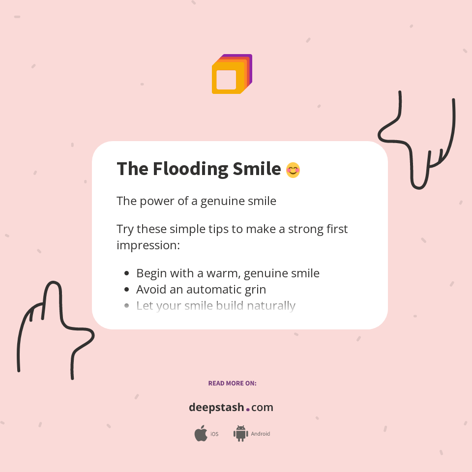 The Flooding Smile 😊 - Deepstash