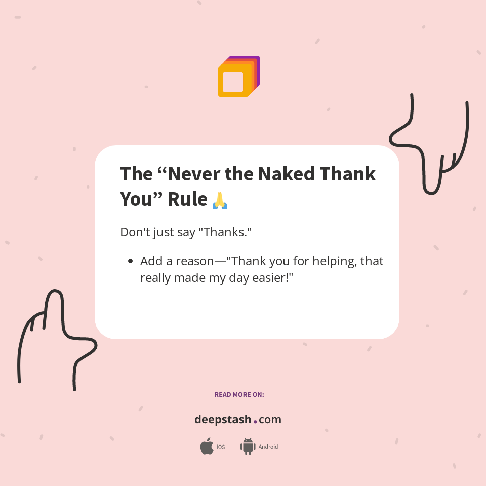 The “Never the Naked Thank You” Rule 🙏 - Deepstash