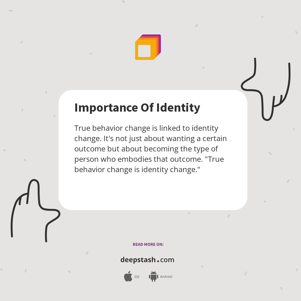 Importance Of Identity - Deepstash