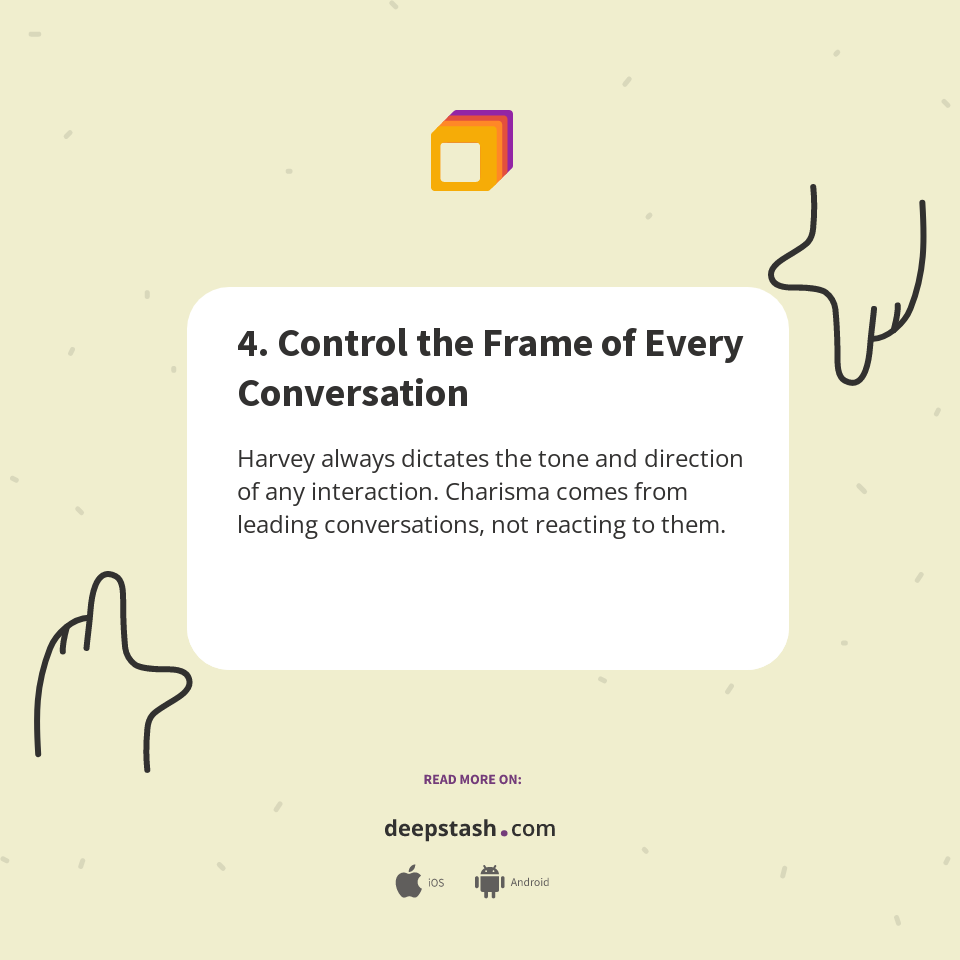 4. Control the Frame of Every Conversation - Deepstash