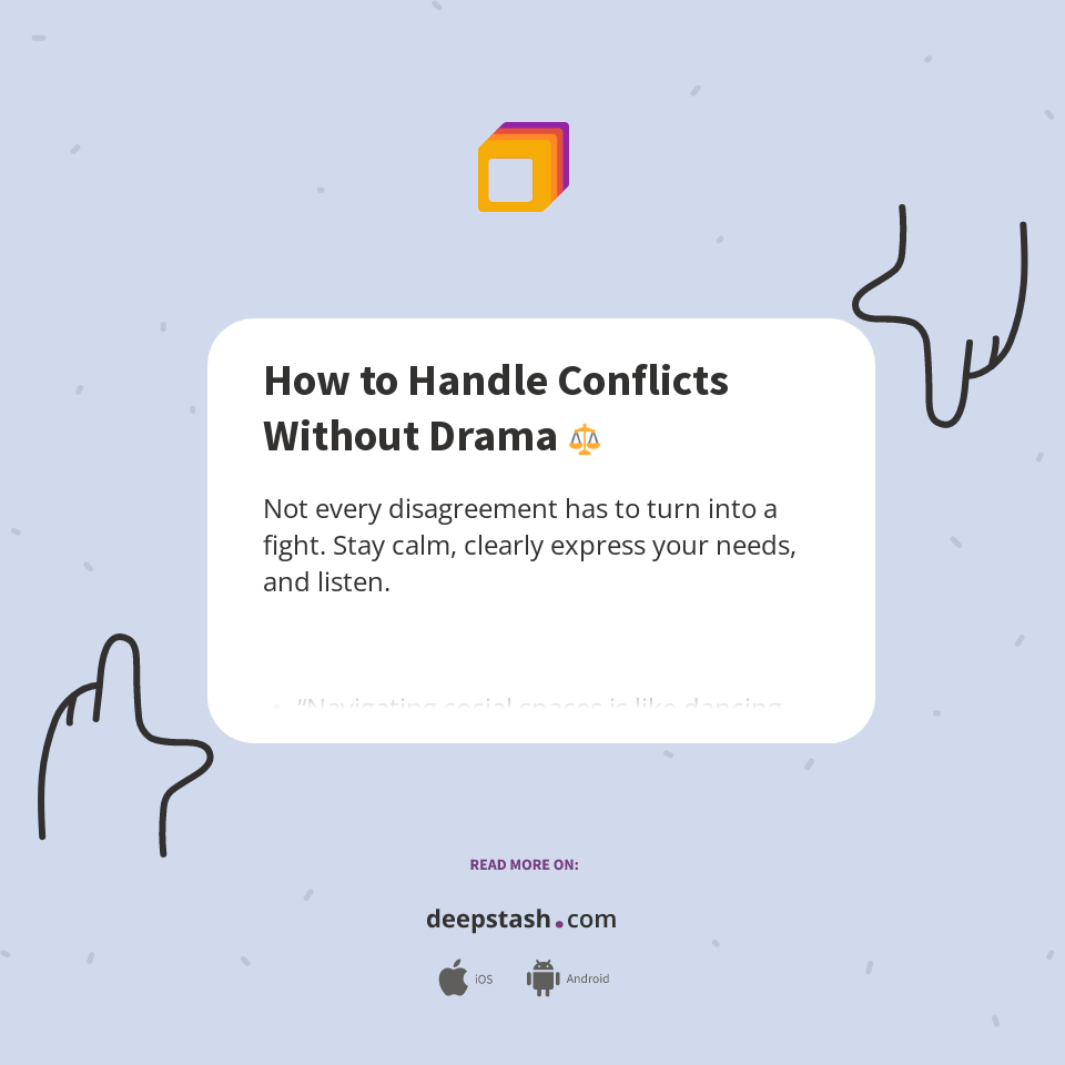 How to Handle Conflicts Without Drama ⚖️ - Deepstash