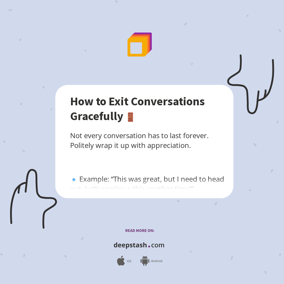 How to Exit Conversations Gracefully 🚪 - Deepstash