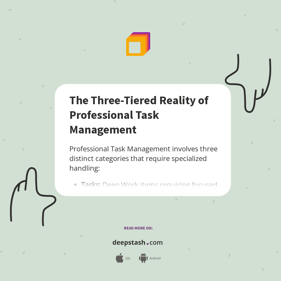 The Three-Tiered Reality of Professional Task Management - Deepstash