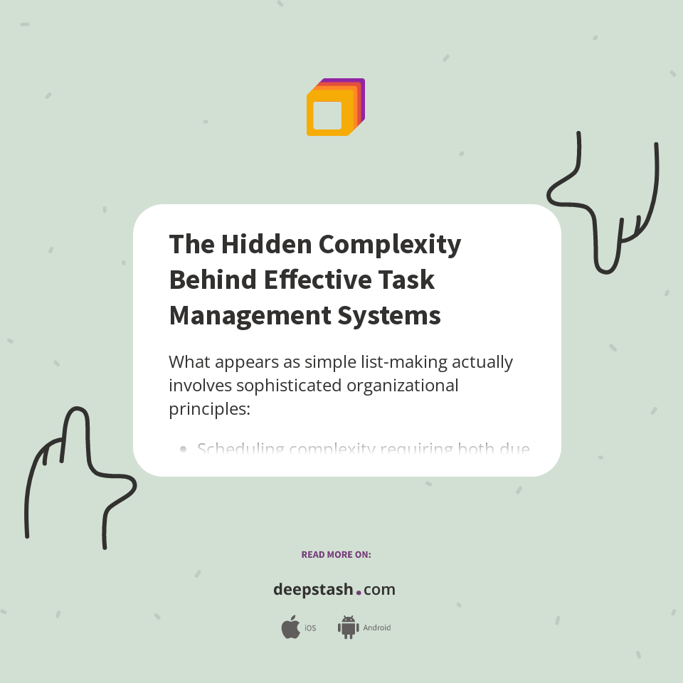 The Hidden Complexity Behind Effective Task Management Systems - Deepstash