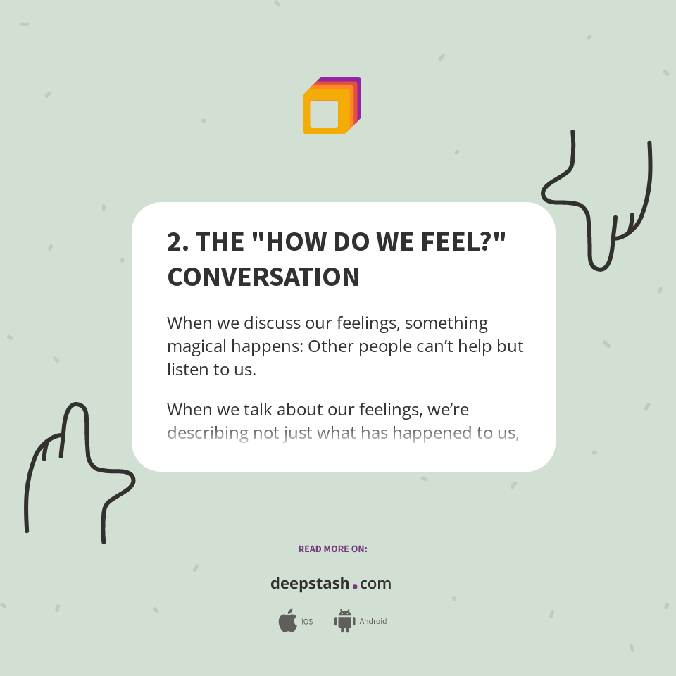 2. THE "HOW DO WE FEEL?" CONVERSATION - Deepstash