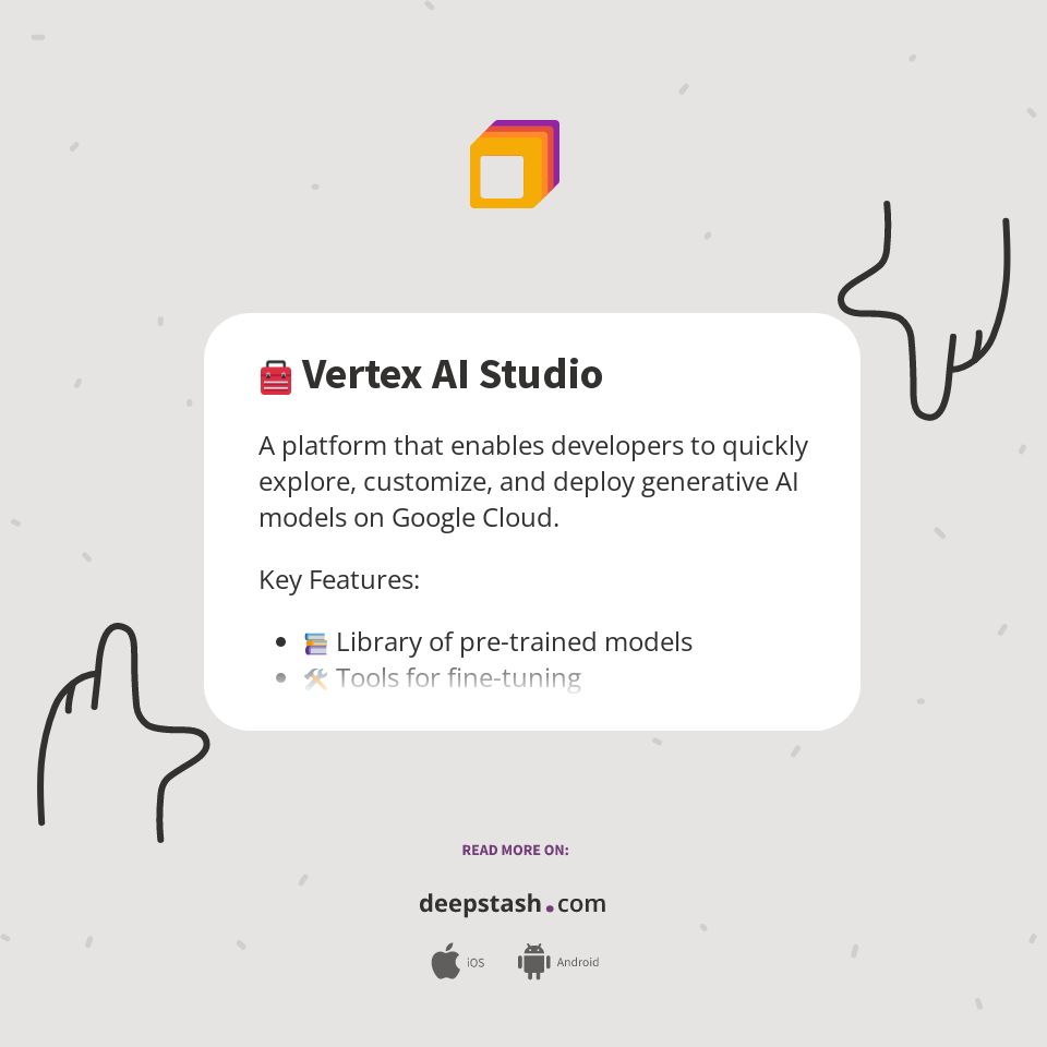 🧰 Vertex AI Studio - Deepstash