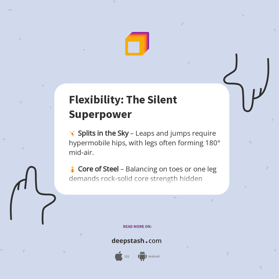 Flexibility: The Silent Superpower - Deepstash