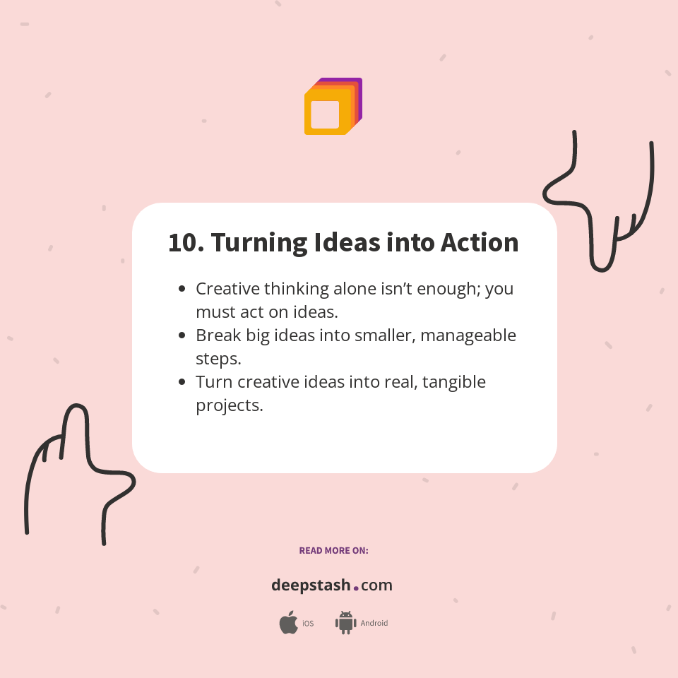 10. Turning Ideas into Action - Deepstash