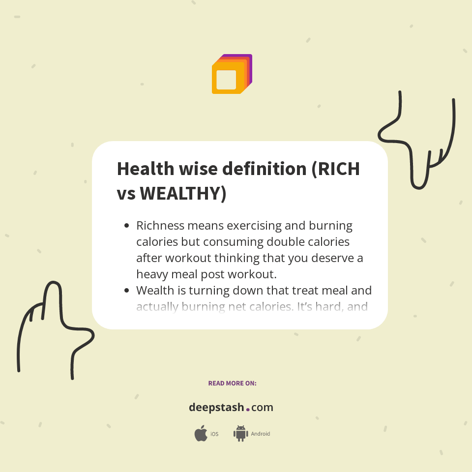 Health wise definition (RICH vs WEALTHY) - Deepstash