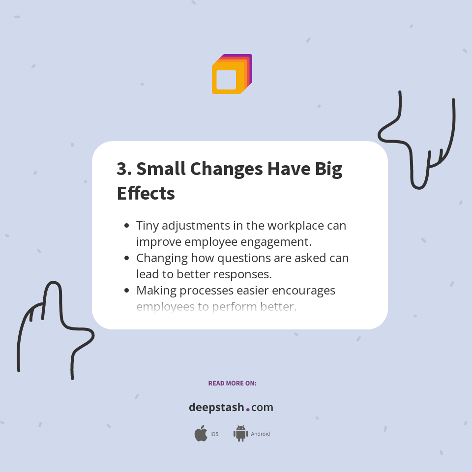 3. Small Changes Have Big Effects - Deepstash