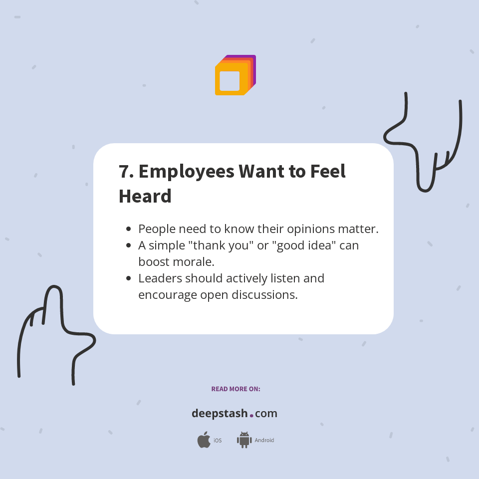 7. Employees Want to Feel Heard - Deepstash