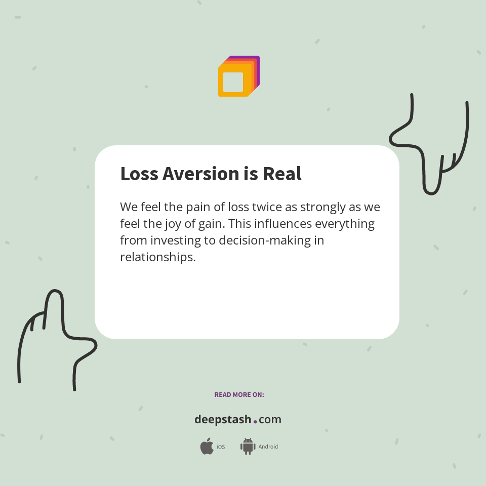 Loss Aversion is Real - Deepstash