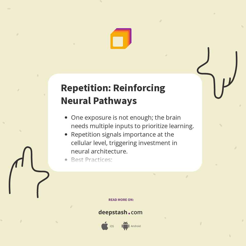 Repetition: Reinforcing Neural Pathways - Deepstash
