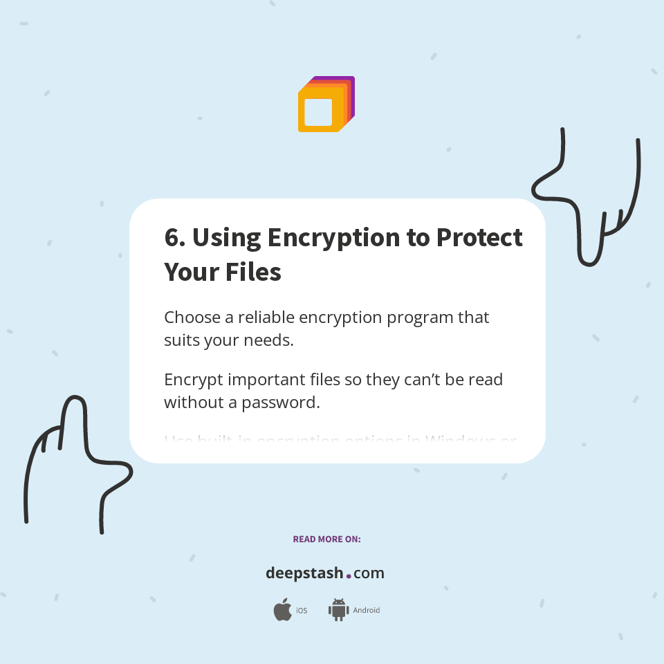 6. Using Encryption to Protect Your Files - Deepstash