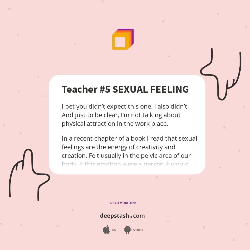 Teacher #5 SEXUAL FEELING - Deepstash