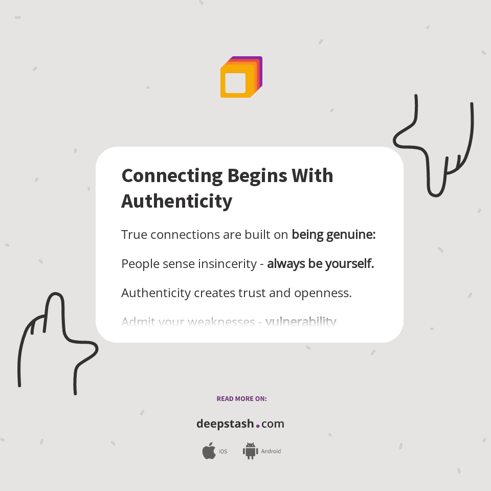 Connecting Begins With Authenticity - Deepstash