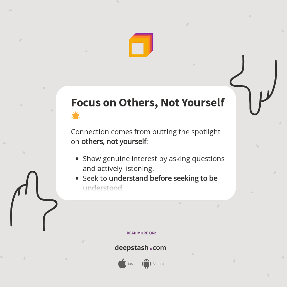 Focus on Others, Not Yourself 🌟 - Deepstash