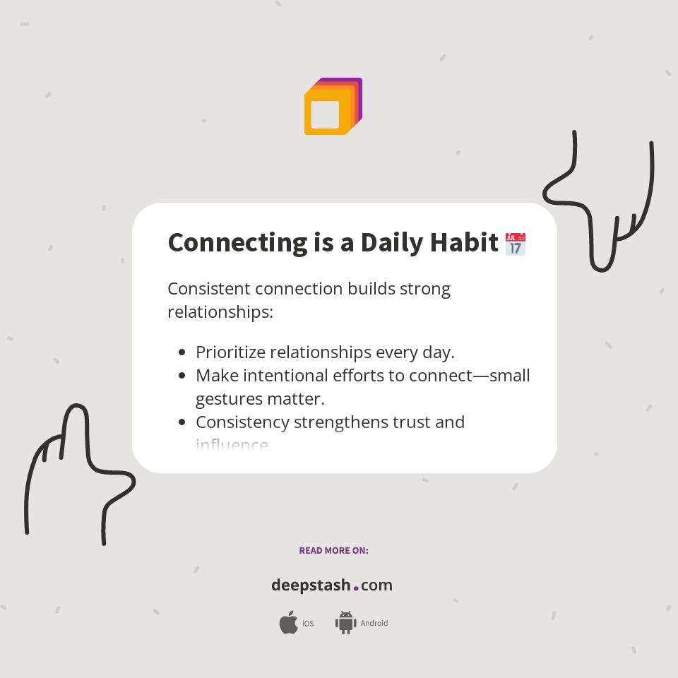 Connecting is a Daily Habit 📅 - Deepstash