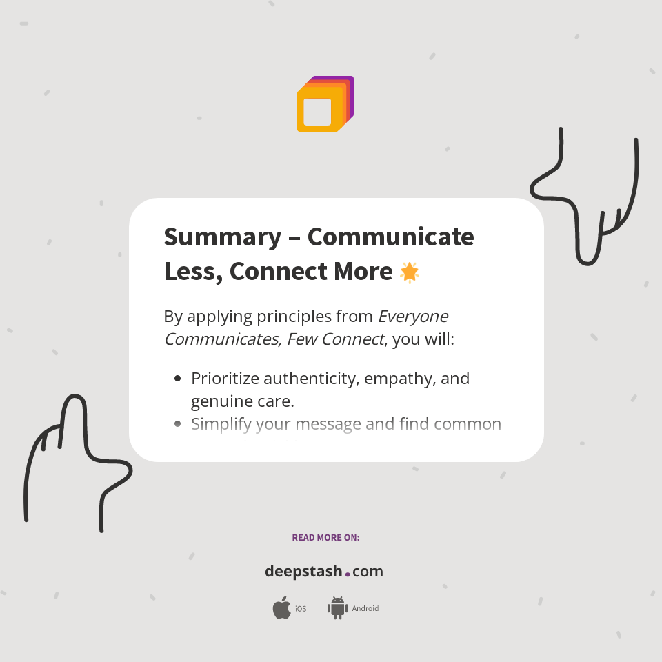 Summary – Communicate Less, Connect More 🌟 - Deepstash