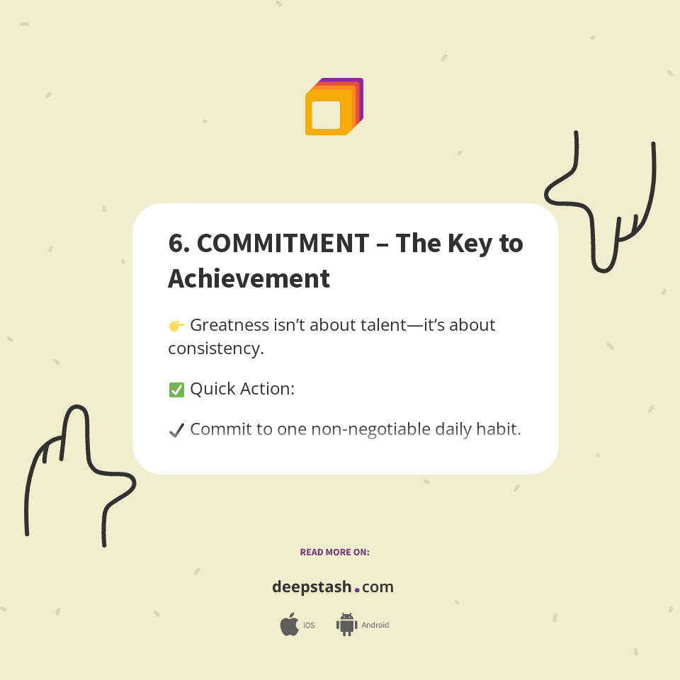 6. COMMITMENT – The Key to Achievement - Deepstash